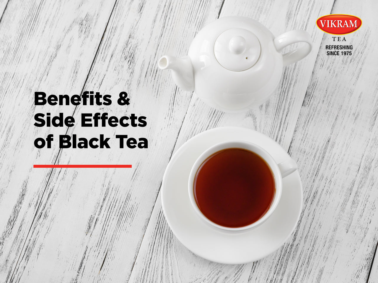 Benefits & Side Effects Of Black Tea – Vikram Tea