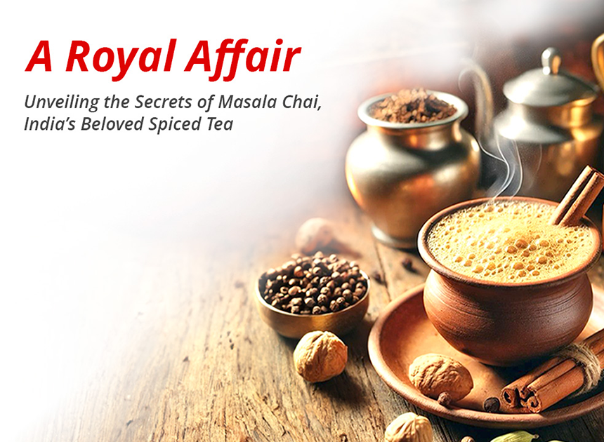 A Royal Affair: Unveiling the Secrets of Vikram Masala Chai, India’s B ...