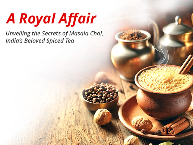 A Royal Affair: Unveiling the Secrets of Vikram Masala Chai, India’s B ...